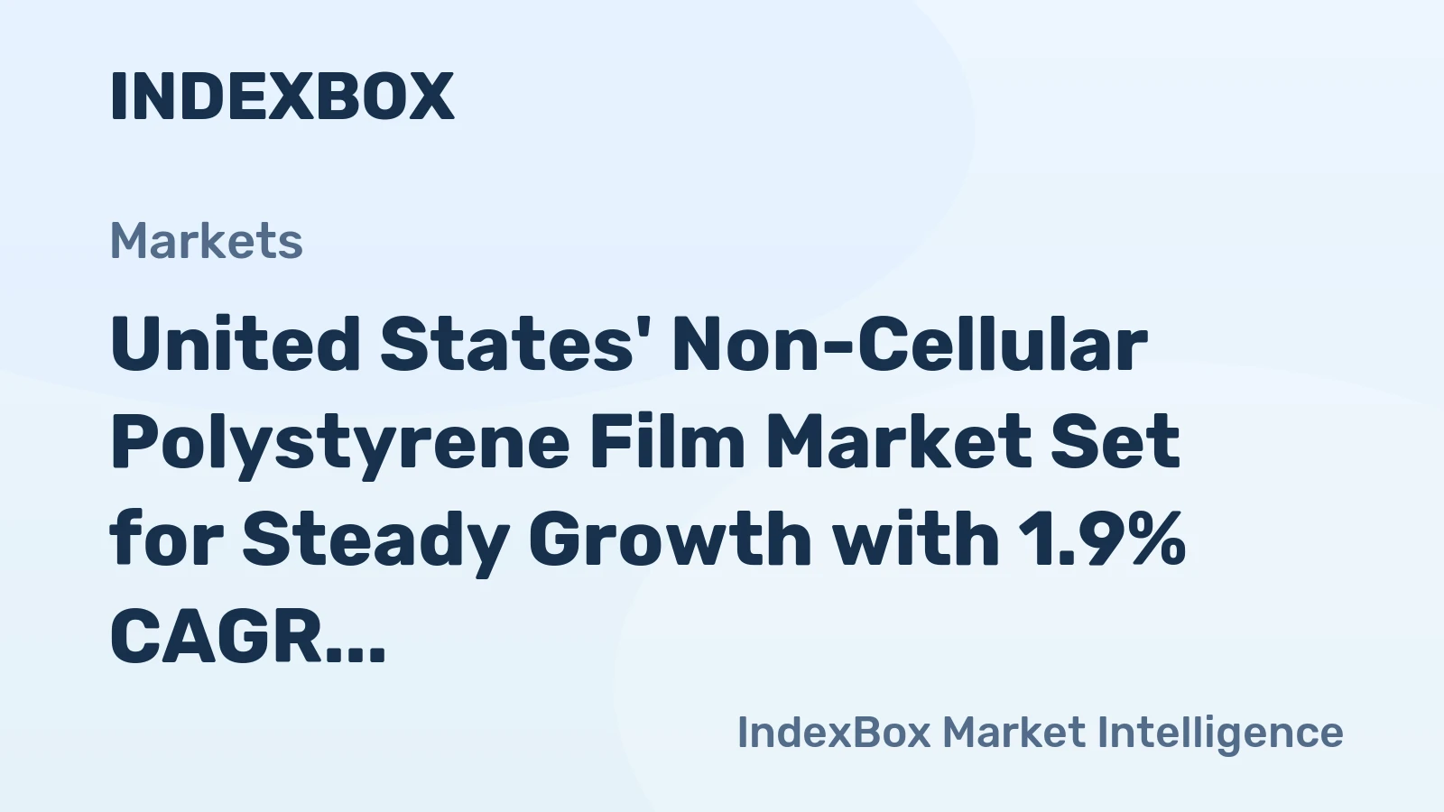 United States' Non-Cellular Polystyrene Film Market Set for Steady Growth with 1.9% CAGR in Value