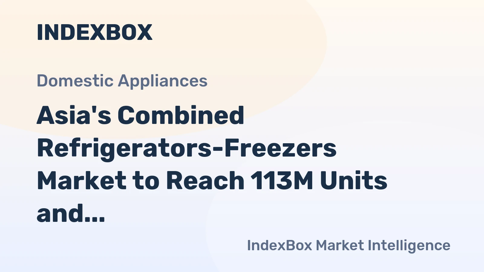 Asia's Combined Refrigerators-Freezers Market to Reach 113M Units and $29.5B by 2035