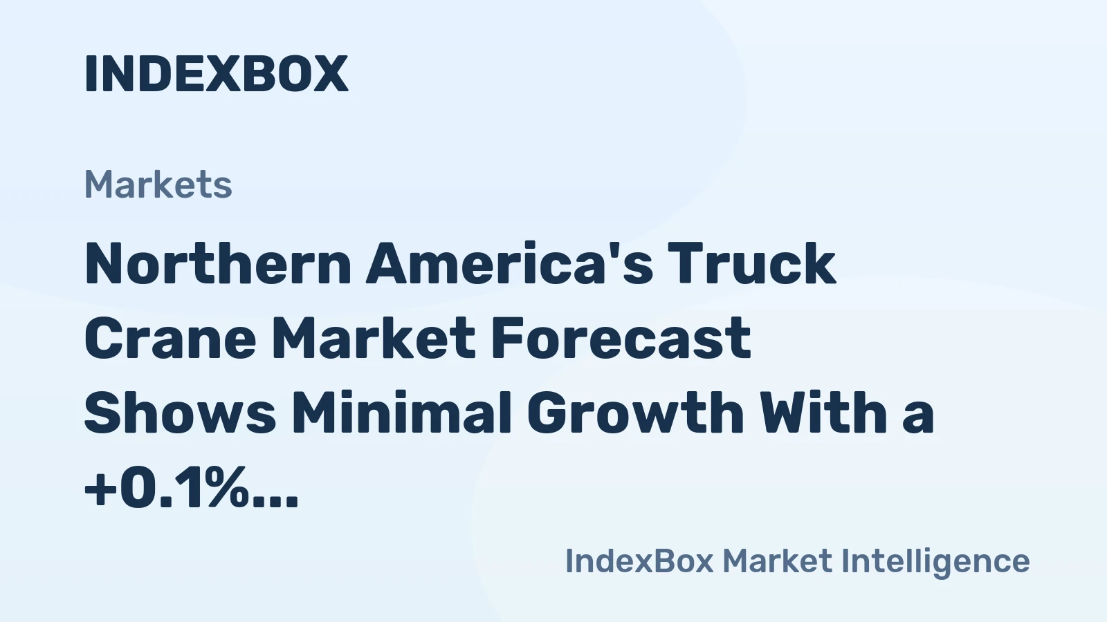Northern America's Truck Crane Market Forecast Shows Minimal Growth With a +0.1% CAGR