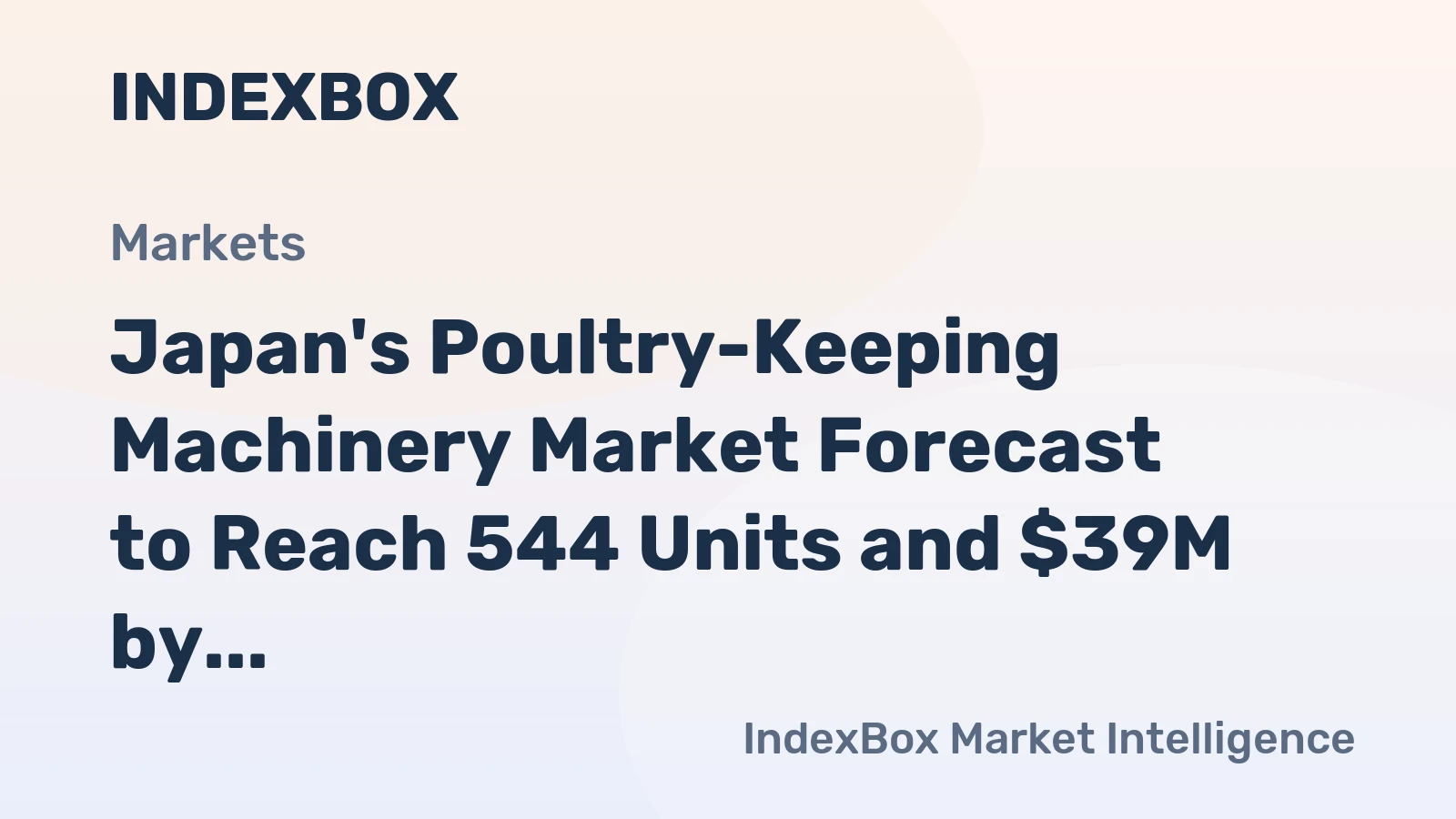 Japan's Poultry-Keeping Machinery Market Forecast to Reach 544 Units and $39M by 2035