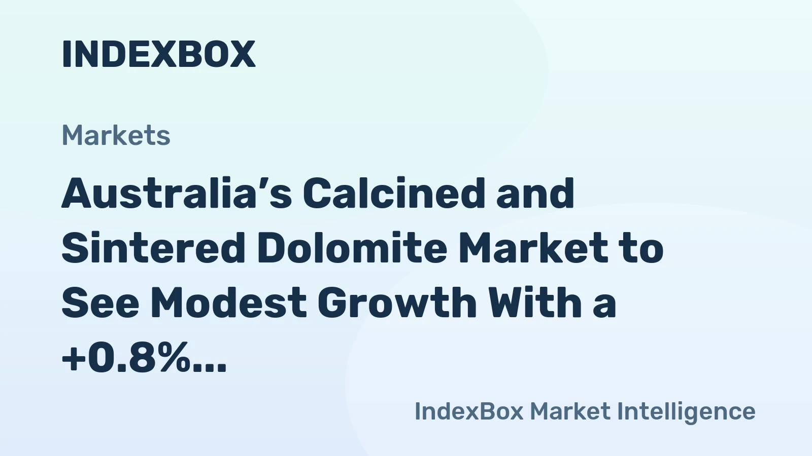 Australia’s Calcined and Sintered Dolomite Market to See Modest Growth With a +0.8% CAGR