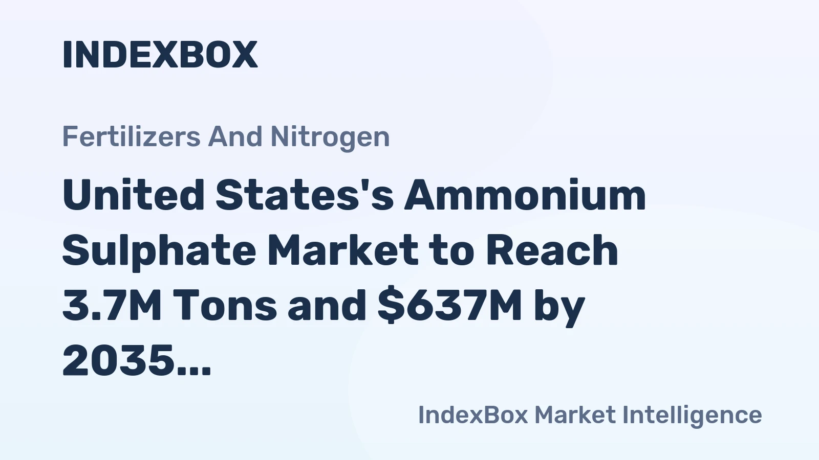 United States's Ammonium Sulphate Market to Reach 3.7M Tons and $637M by 2035