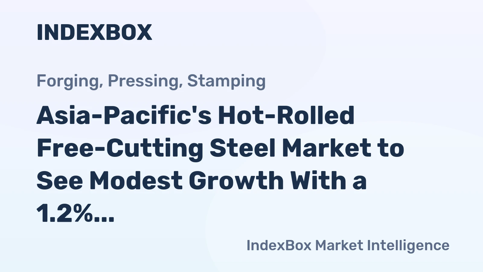Asia-Pacific's Hot-Rolled Free-Cutting Steel Market to See Modest Growth With a 1.2% CAGR Through 2035