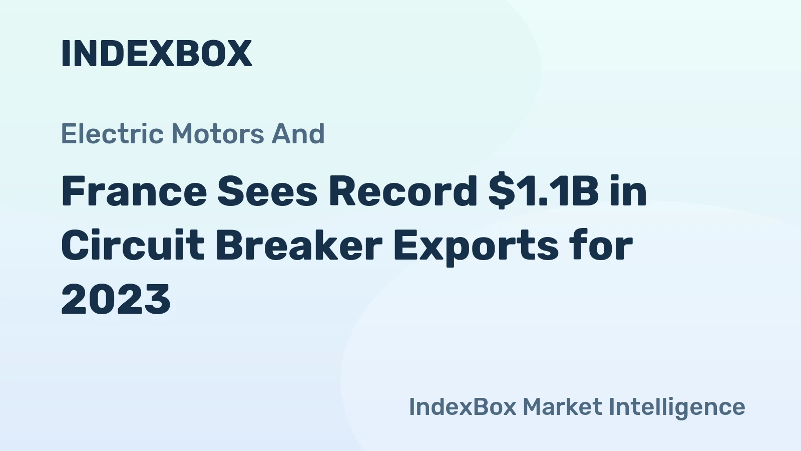 France Sees Record $1.1B in Circuit Breaker Exports for 2023