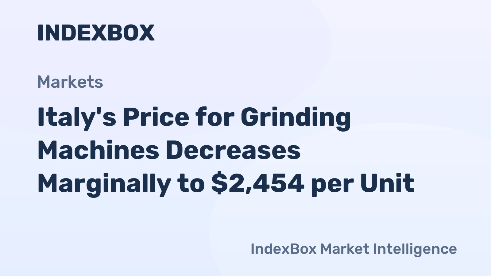 Italy's Price for Grinding Machines Decreases Marginally to $2,454 per Unit