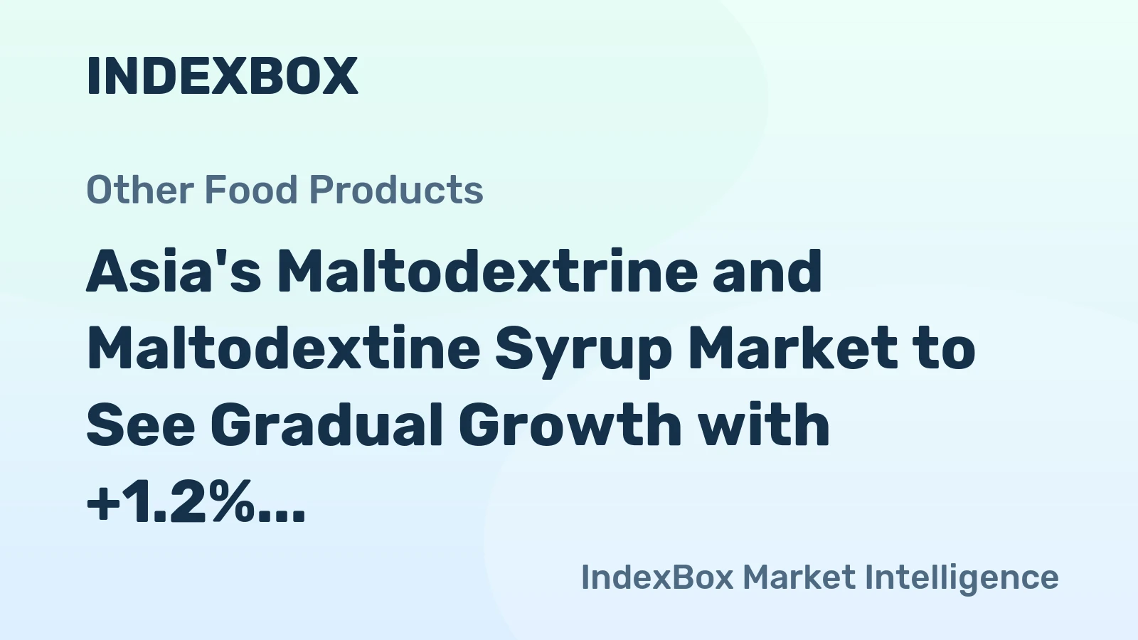 Asia's Maltodextrine and Maltodextine Syrup Market to See Gradual Growth with +1.2% CAGR