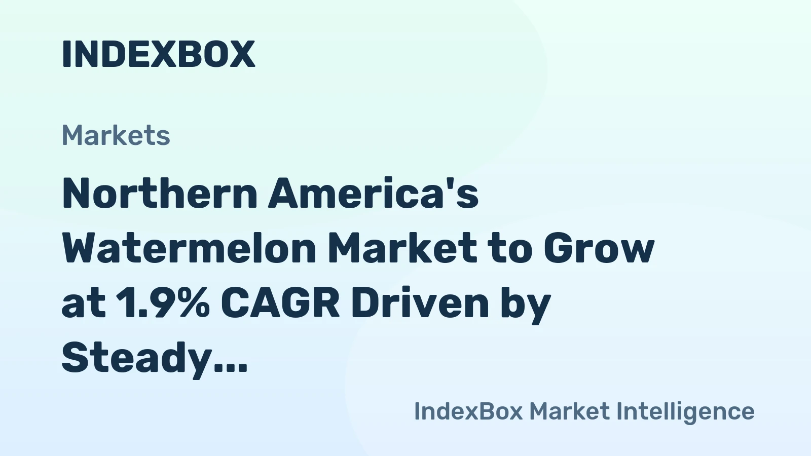 Northern America's Watermelon Market to Grow at 1.9% CAGR Driven by Steady Demand
