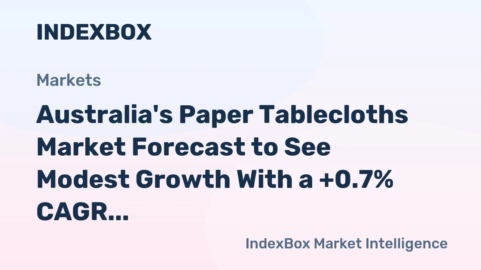 Australia's Paper Tablecloths Market Forecast to See Modest Growth With a +0.7% CAGR Through 2035