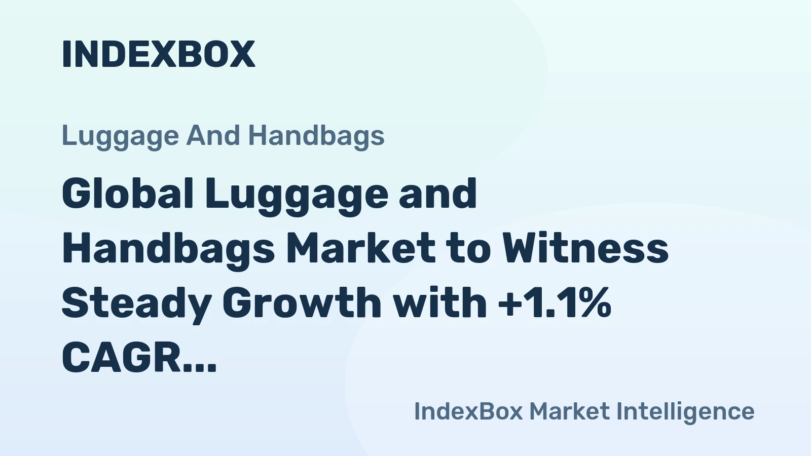Global Luggage and Handbags Market to Witness Steady Growth with +1.1% CAGR from 2024 to 2035