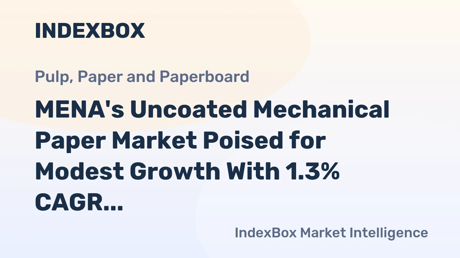 MENA's Uncoated Mechanical Paper Market Poised for Modest Growth With 1.3% CAGR in Value Through 2035