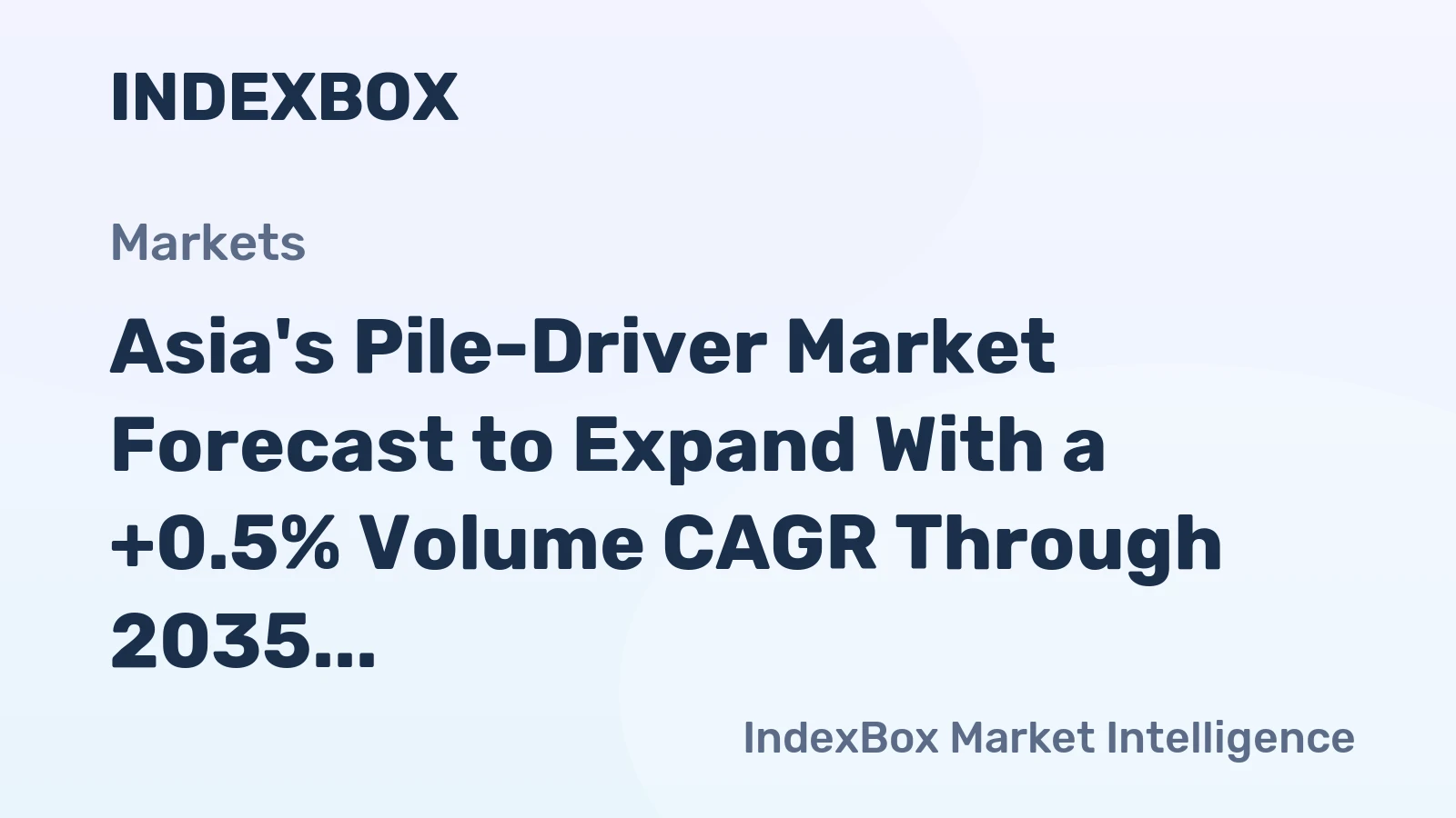 Asia's Pile-Driver Market Forecast to Expand With a +0.5% Volume CAGR Through 2035