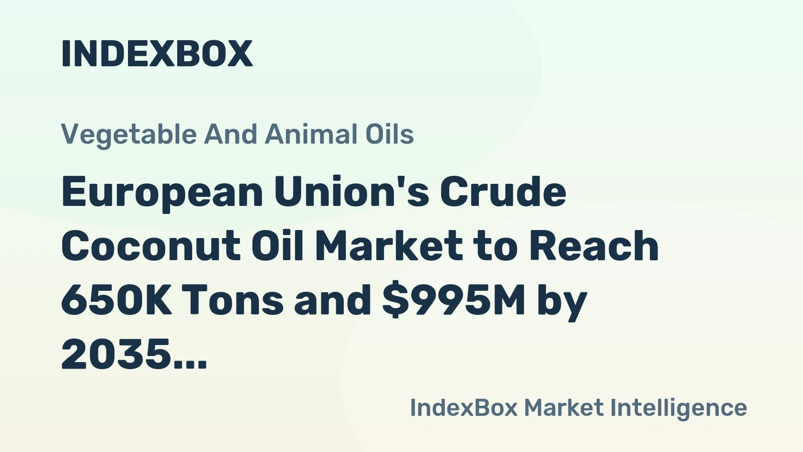 European Union's Crude Coconut Oil Market to Reach 650K Tons and $995M by 2035