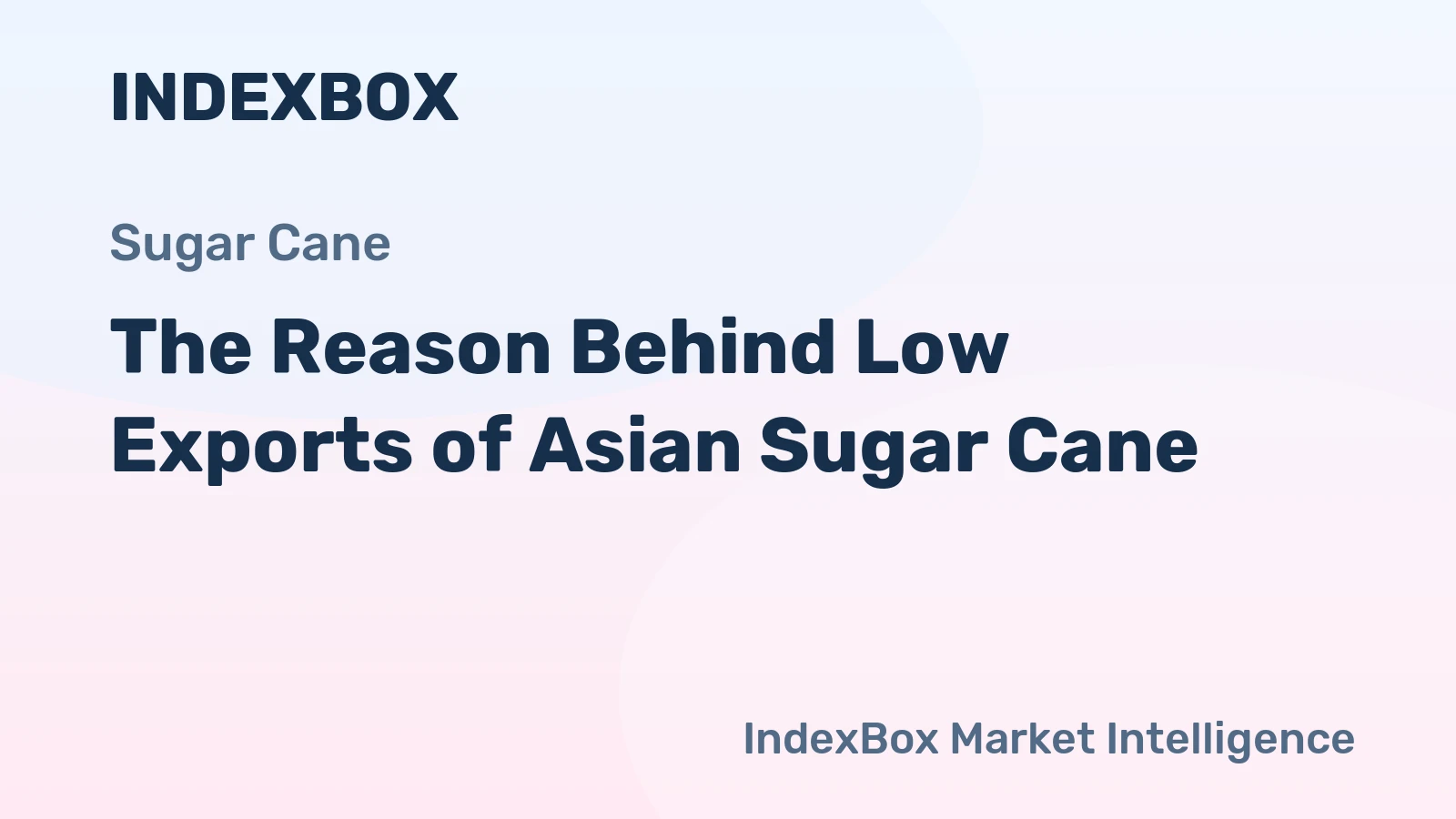 The Reason Behind Low Exports of Asian Sugar Cane 
