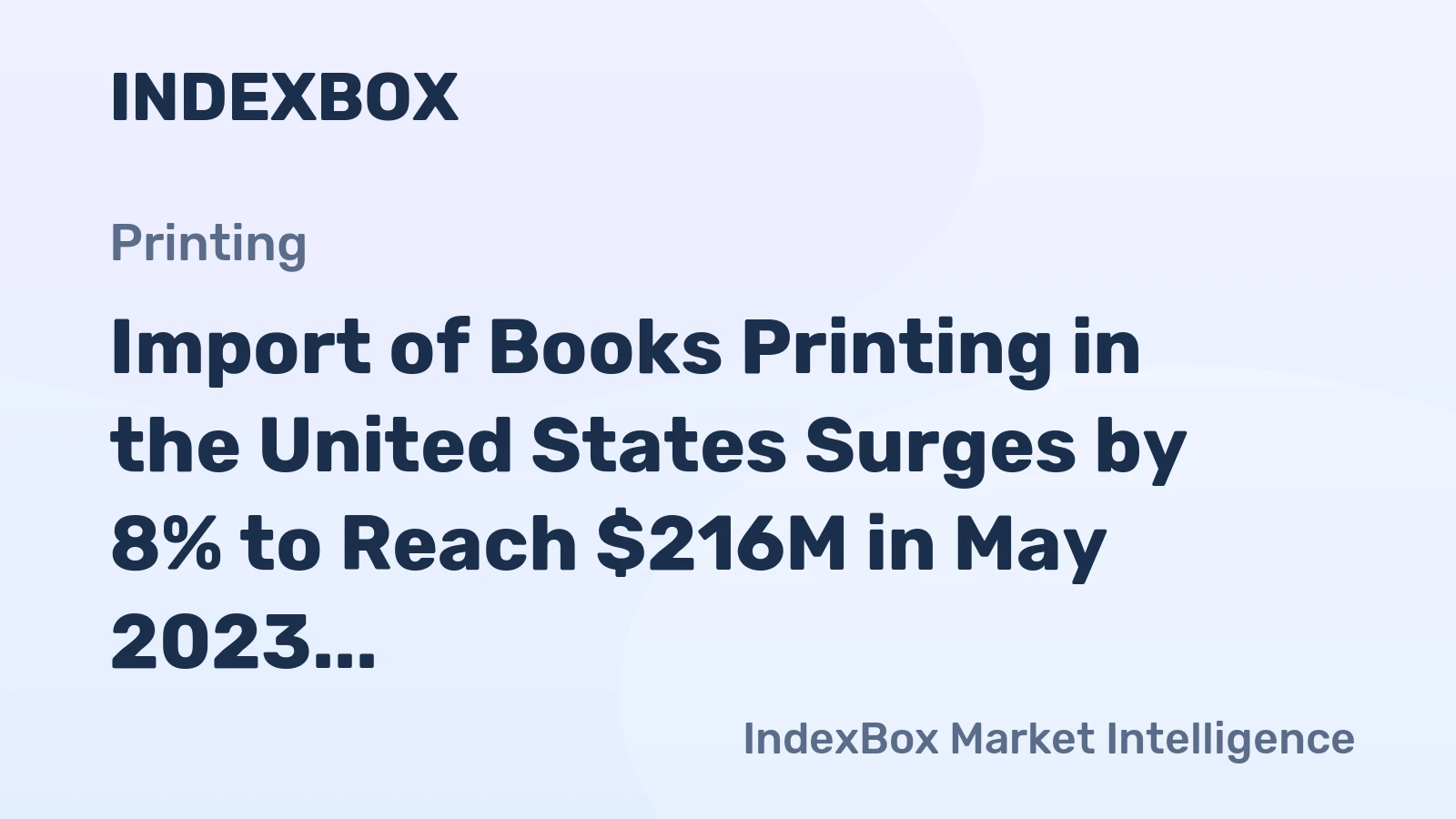 Import of Books Printing in the United States Surges by 8% to Reach $216M in May 2023