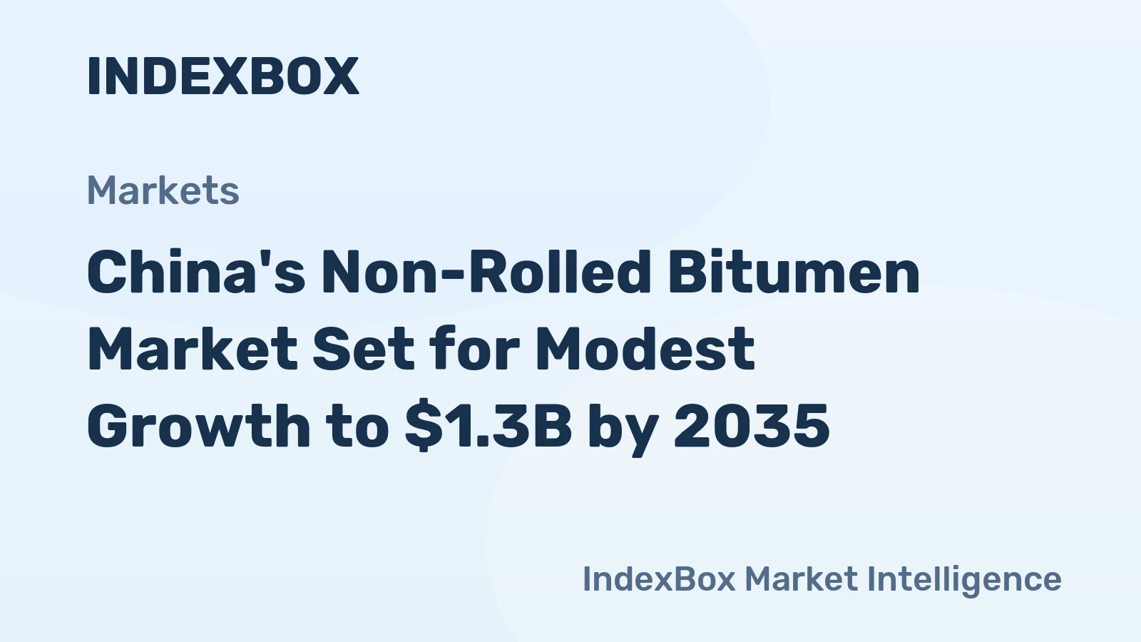 China's Non-Rolled Bitumen Market Set for Modest Growth to $1.3B by 2035