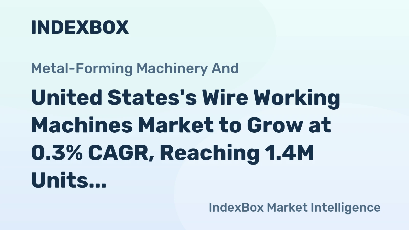 United States's Wire Working Machines Market to Grow at 0.3% CAGR, Reaching 1.4M Units by 2035