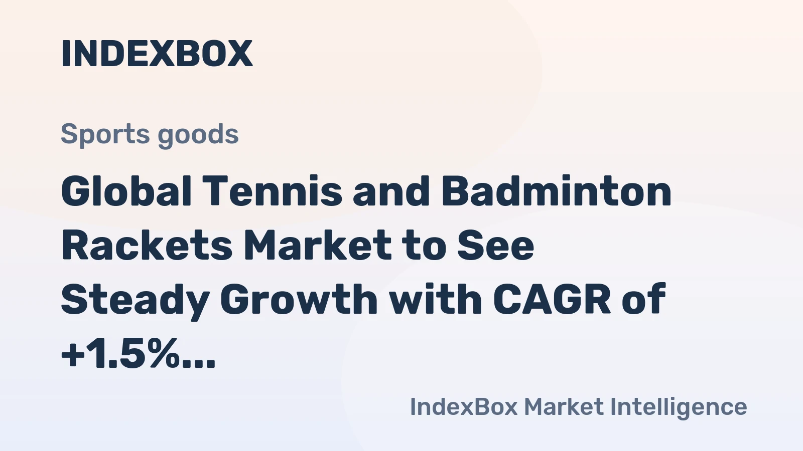 Global Tennis and Badminton Rackets Market to See Steady Growth with CAGR of +1.5% through 2035, Reaching $1.6B