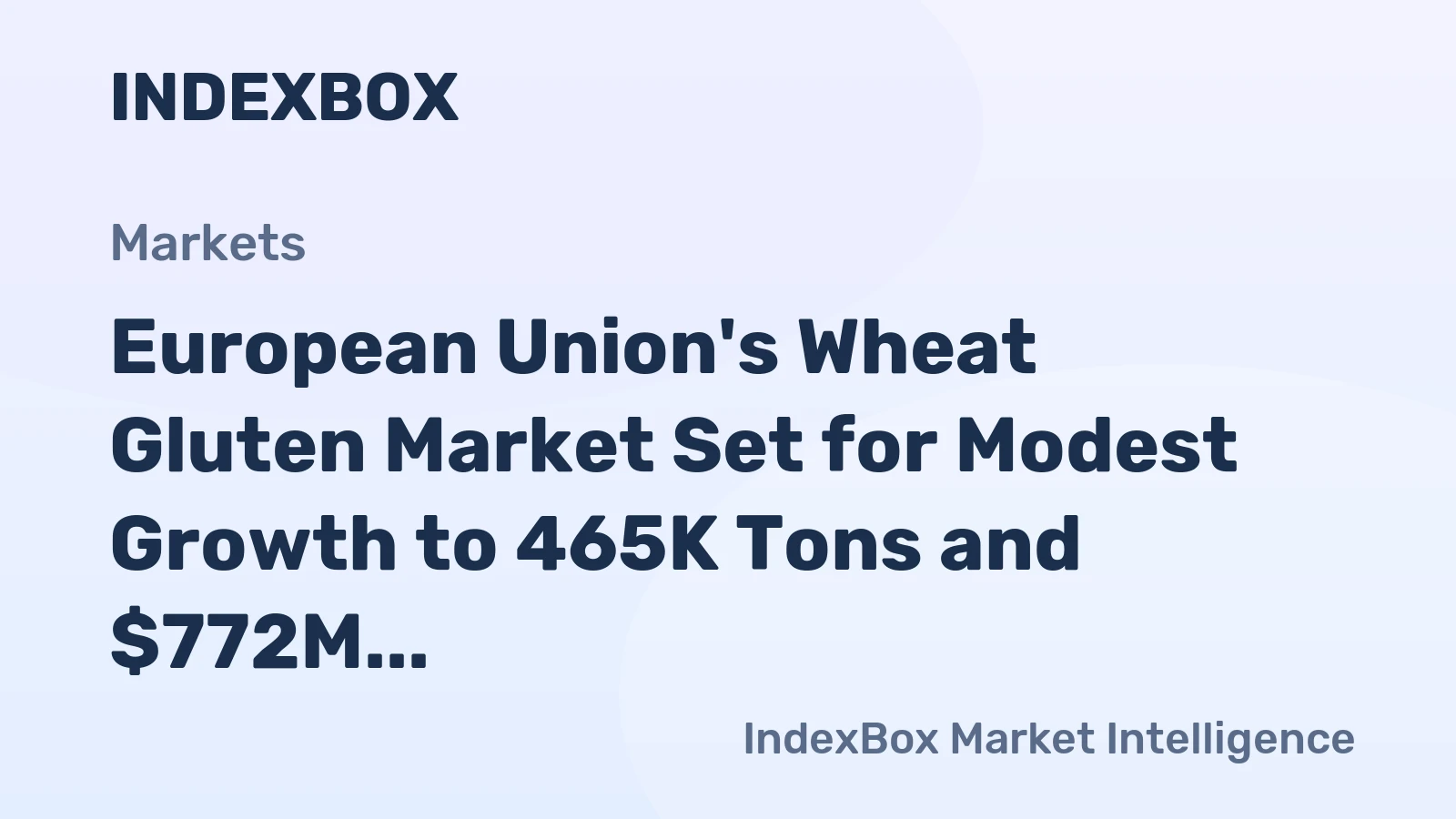 European Union's Wheat Gluten Market Set for Modest Growth to 465K Tons and $772M by 2035