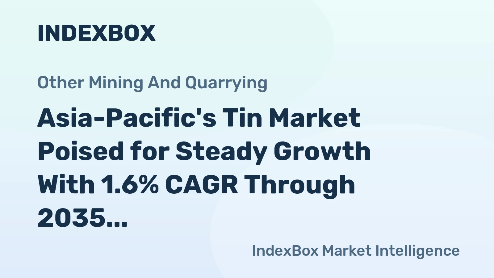 Asia-Pacific's Tin Market Poised for Steady Growth With 1.6% CAGR Through 2035