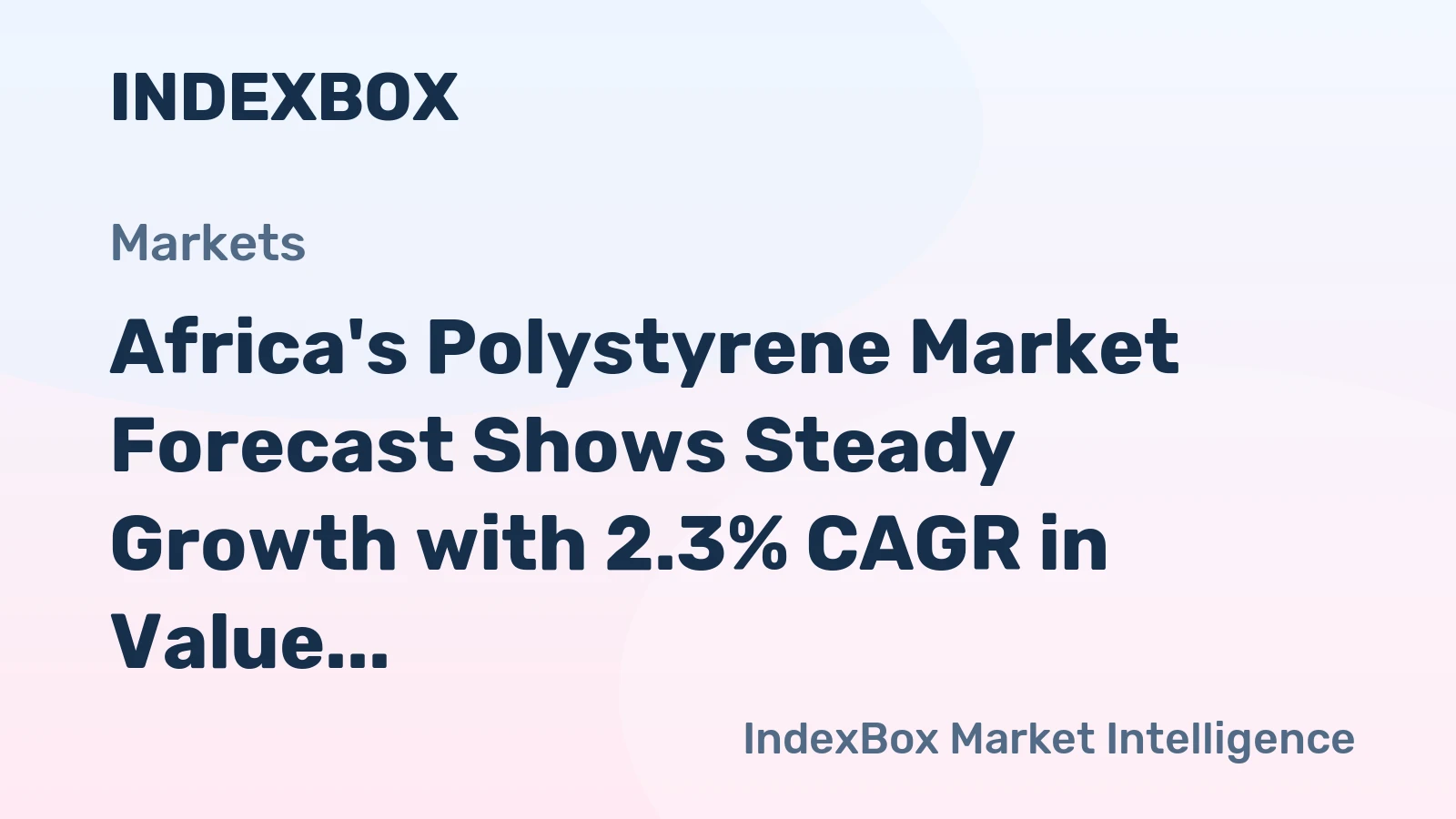 Africa's Polystyrene Market Forecast Shows Steady Growth with 2.3% CAGR in Value Through 2035