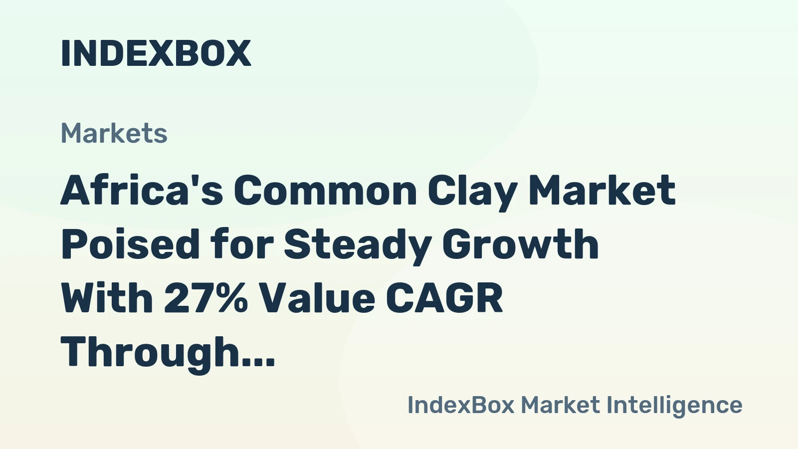 Africa's Common Clay Market Poised for Steady Growth With 27% Value CAGR Through 2035
