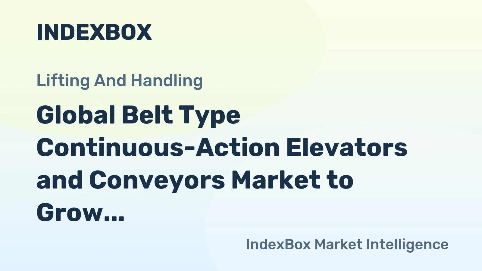 Global Belt Type Continuous-Action Elevators and Conveyors Market to Grow at +1.3% CAGR, Reaching $29.5B by 2035