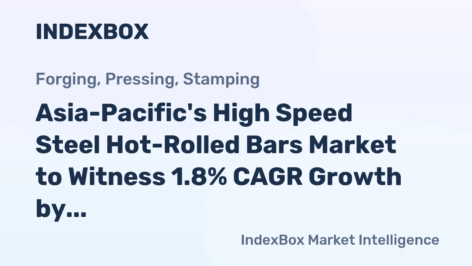 Asia-Pacific's High Speed Steel Hot-Rolled Bars Market to Witness 1.8% CAGR Growth by 2035