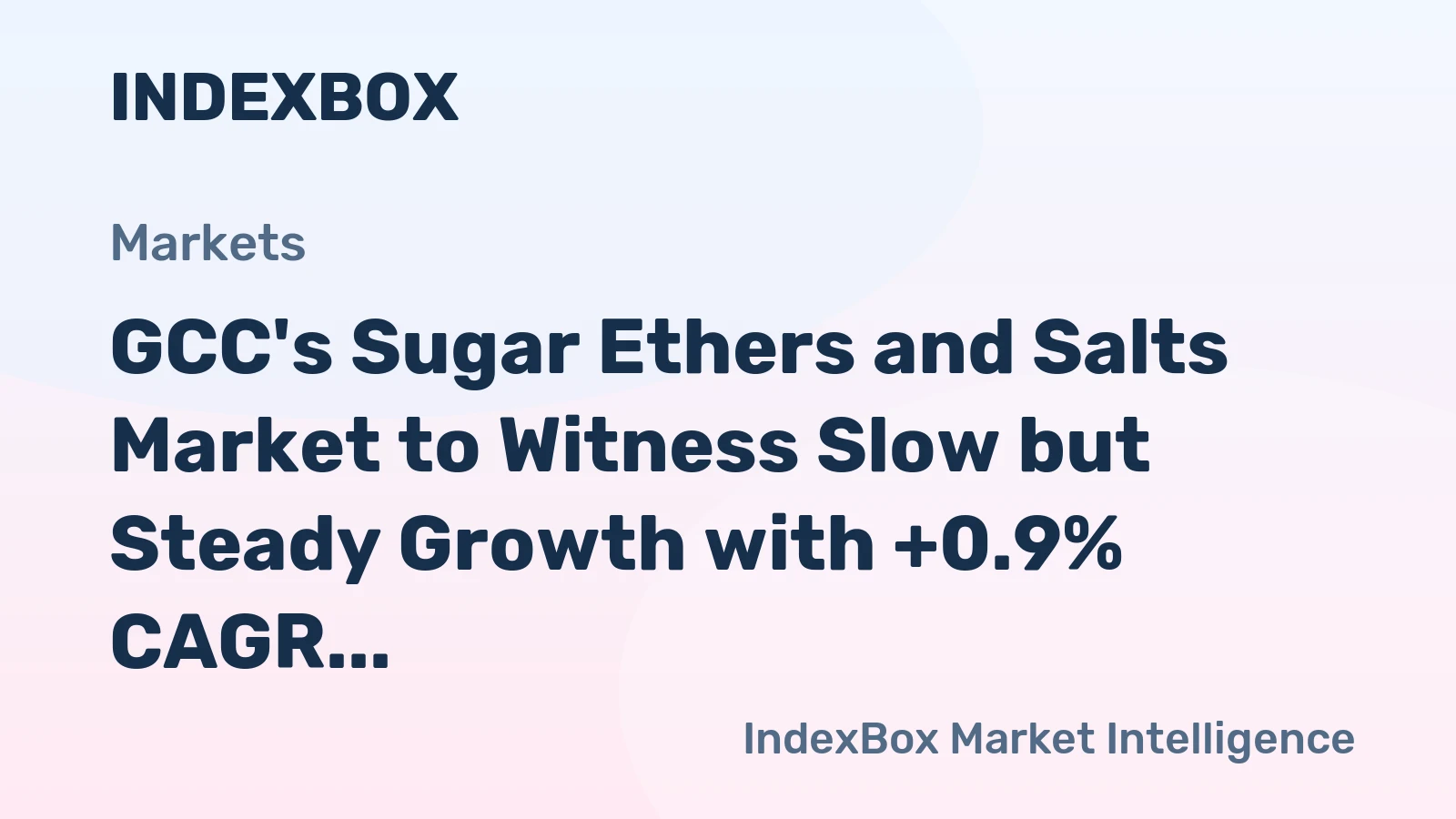 GCC's Sugar Ethers and Salts Market to Witness Slow but Steady Growth with +0.9% CAGR