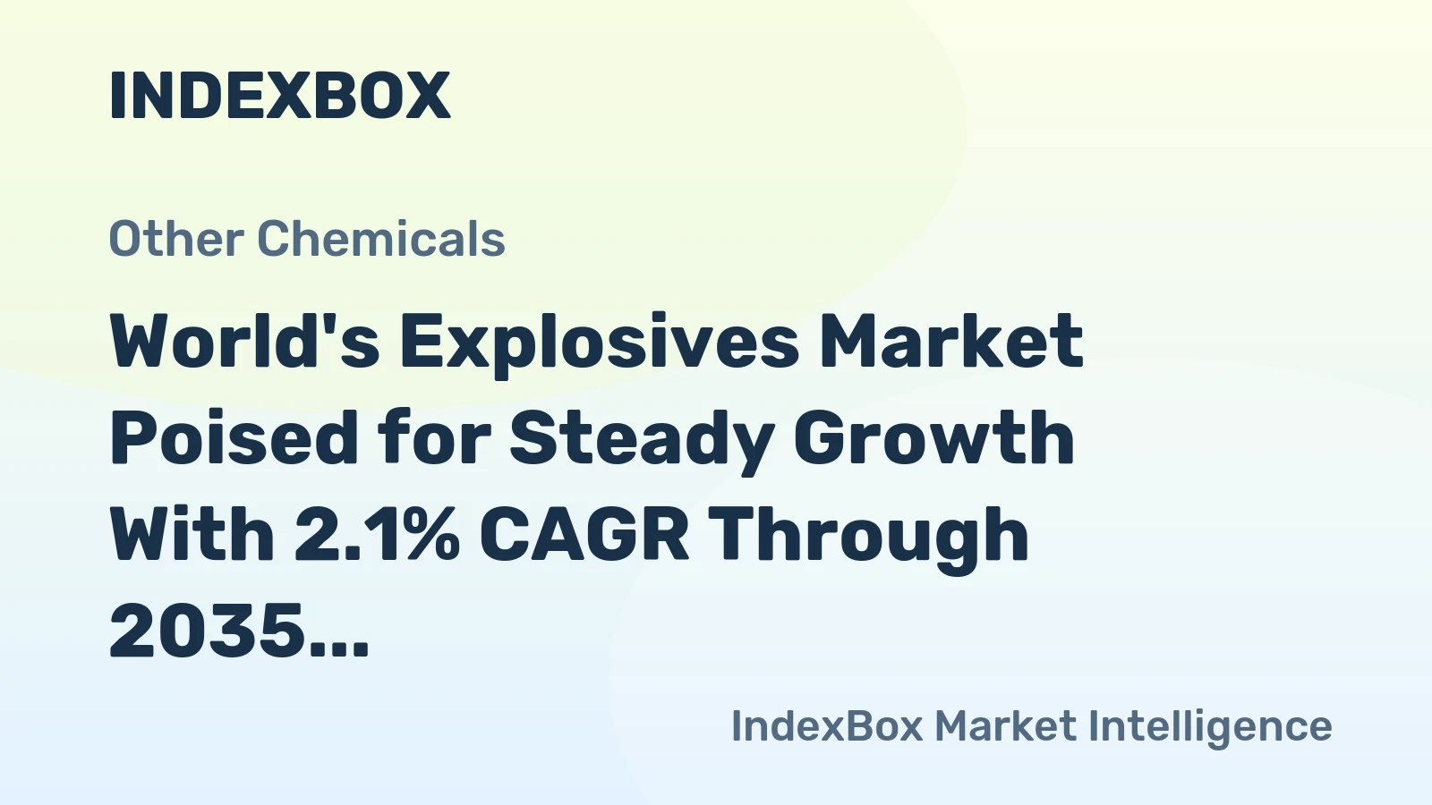 World's Explosives Market Poised for Steady Growth With 2.1% CAGR Through 2035