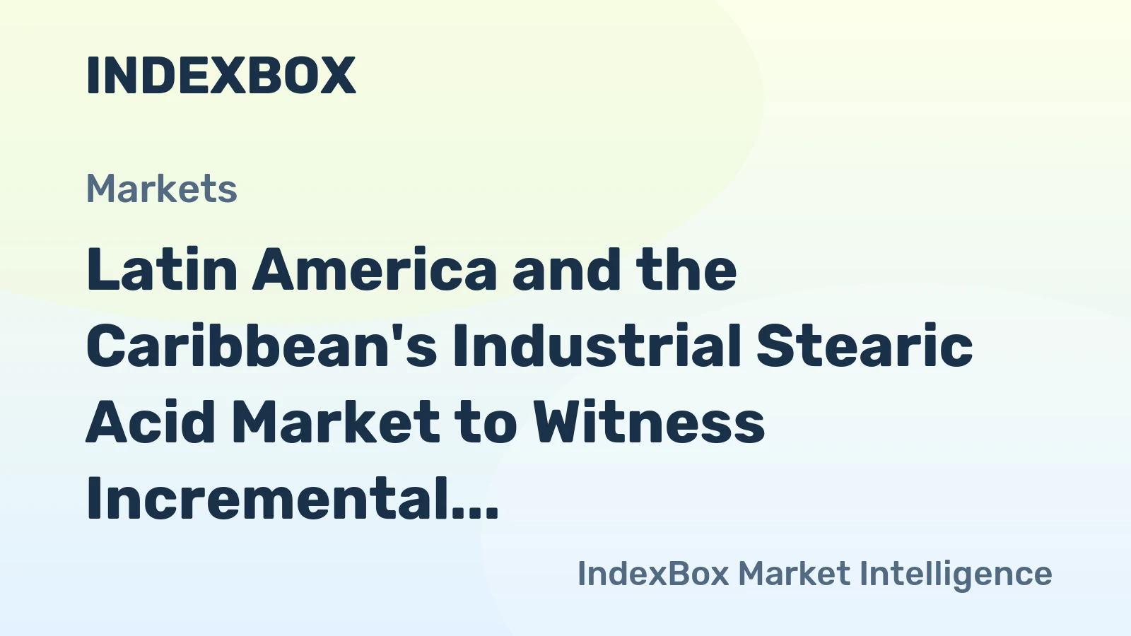 Latin America and the Caribbean's Industrial Stearic Acid Market to Witness Incremental Growth with a CAGR of +1.3% from 2024-2035