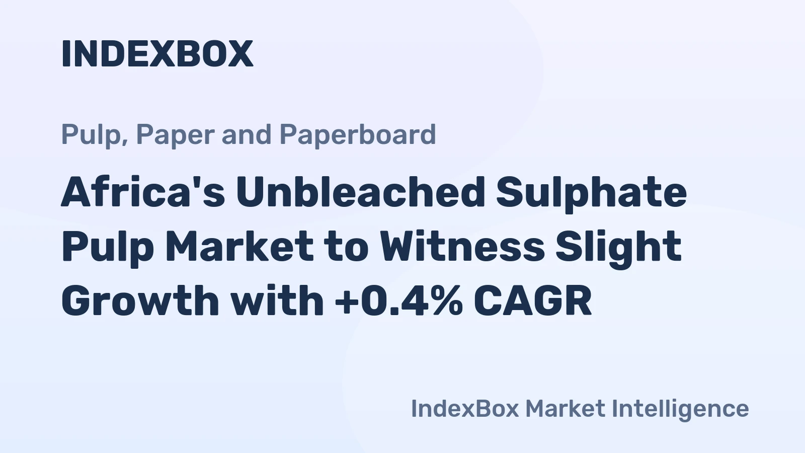 Africa's Unbleached Sulphate Pulp Market to Witness Slight Growth with +0.4% CAGR