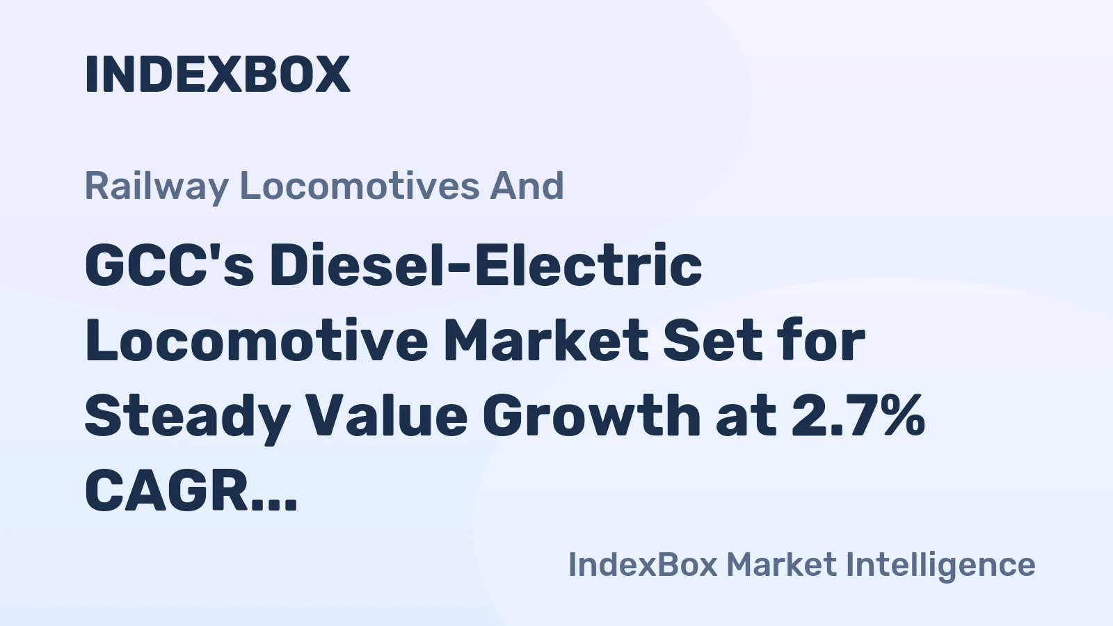 GCC's Diesel-Electric Locomotive Market Set for Steady Value Growth at 2.7% CAGR Through 2035