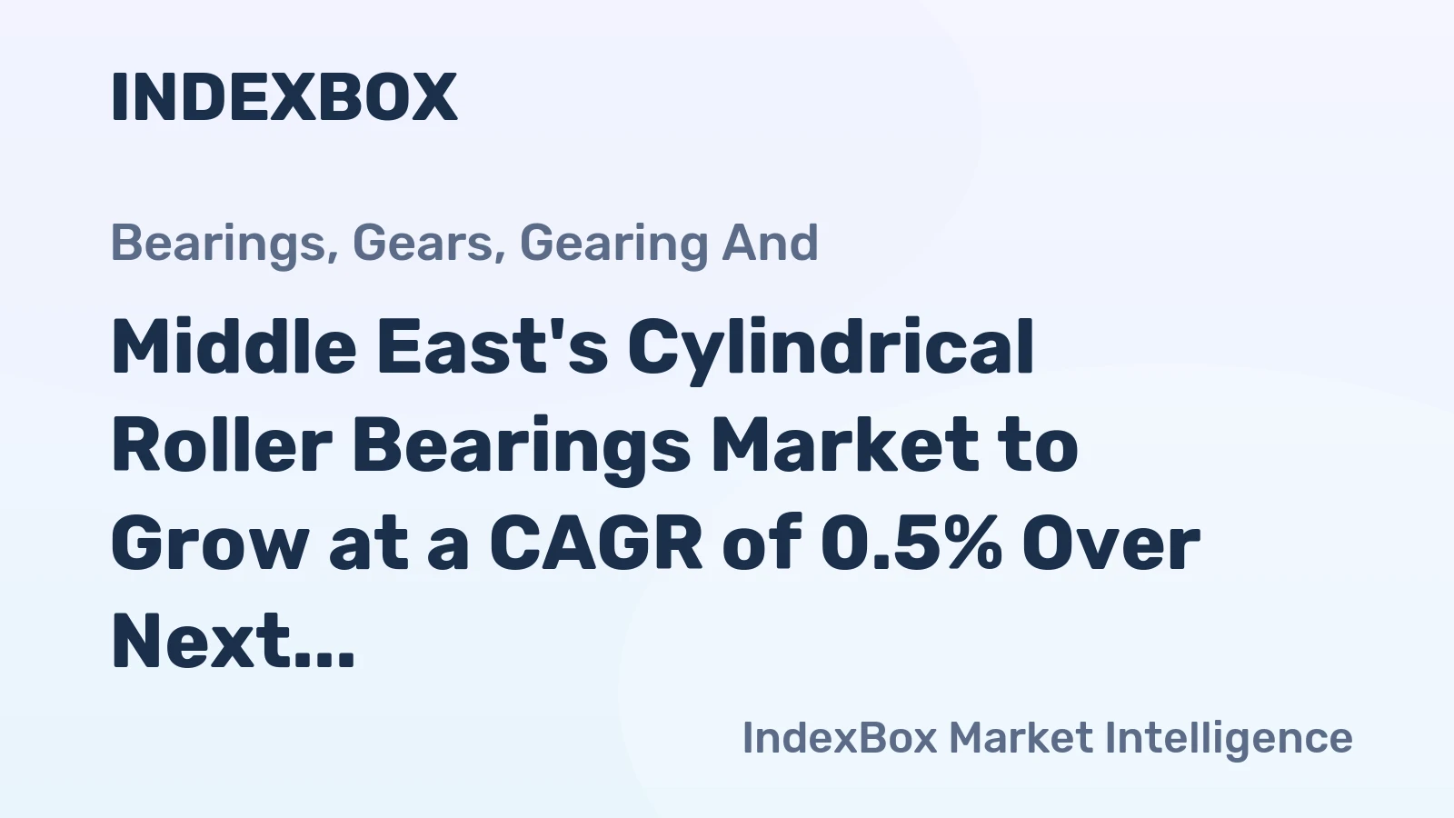 Middle East's Cylindrical Roller Bearings Market to Grow at a CAGR of 0.5% Over Next Decade