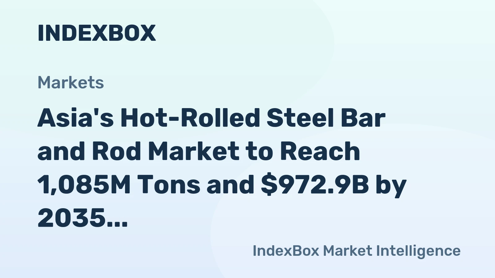 Asia's Hot-Rolled Steel Bar and Rod Market to Reach 1,085M Tons and $972.9B by 2035