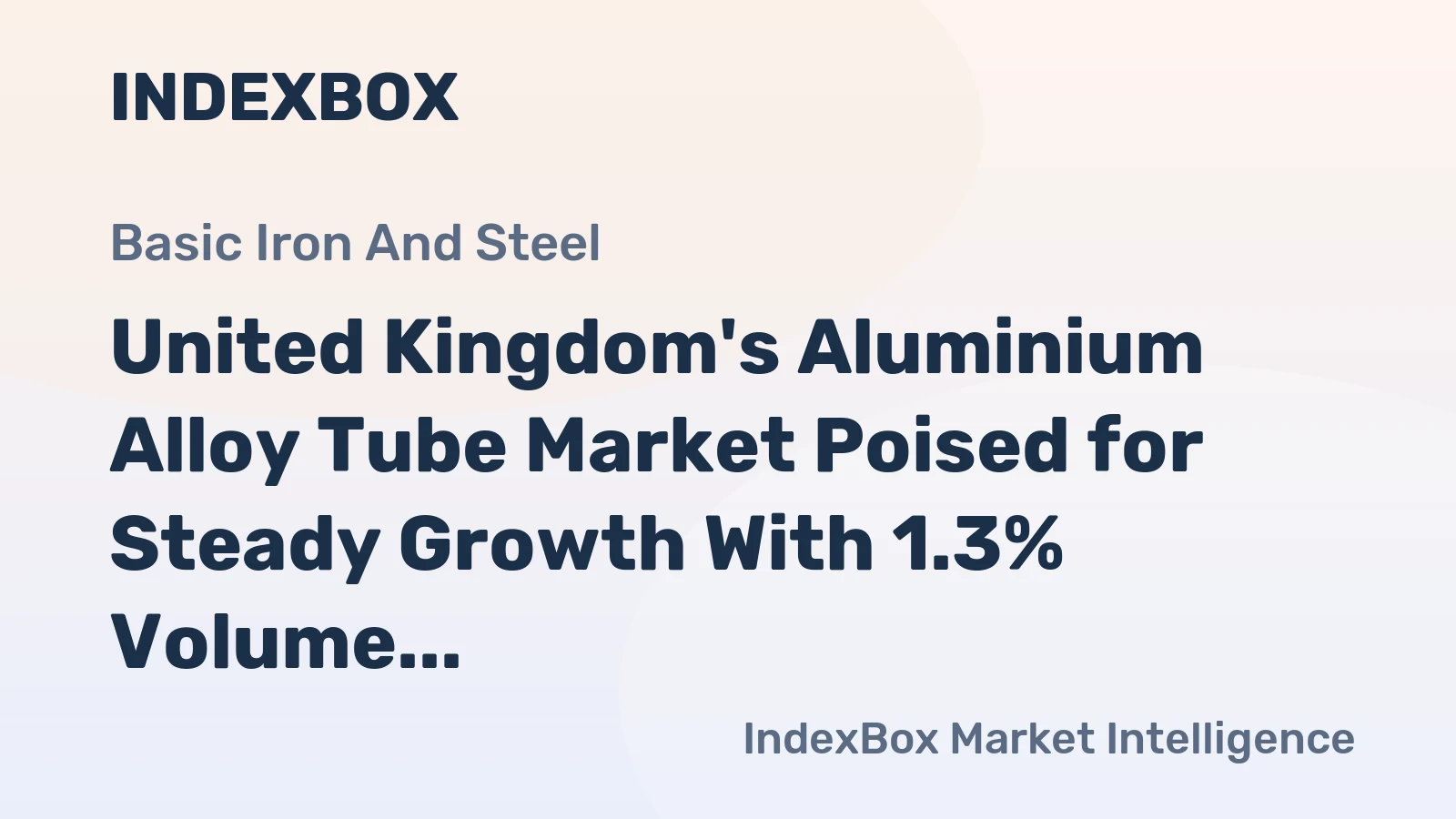 United Kingdom's Aluminium Alloy Tube Market Poised for Steady Growth With 1.3% Volume CAGR