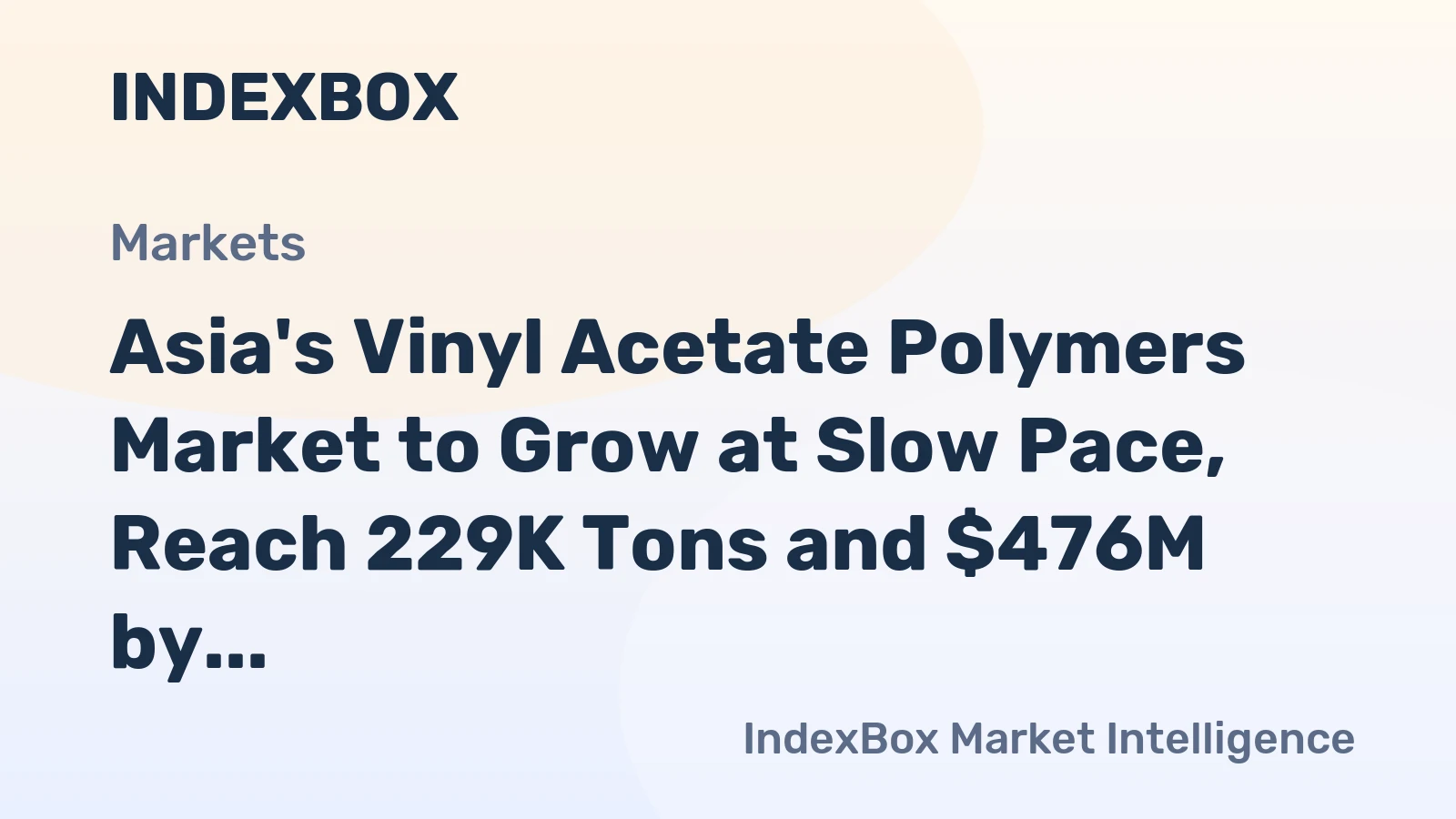 Asia's Vinyl Acetate Polymers Market to Grow at Slow Pace, Reach 229K Tons and $476M by 2035