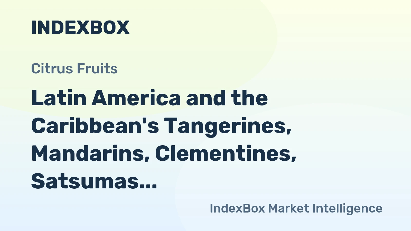 Latin America and the Caribbean's Tangerines, Mandarins, Clementines, Satsumas Market Expected to Reach 4.3M Tons and $5B by 2035