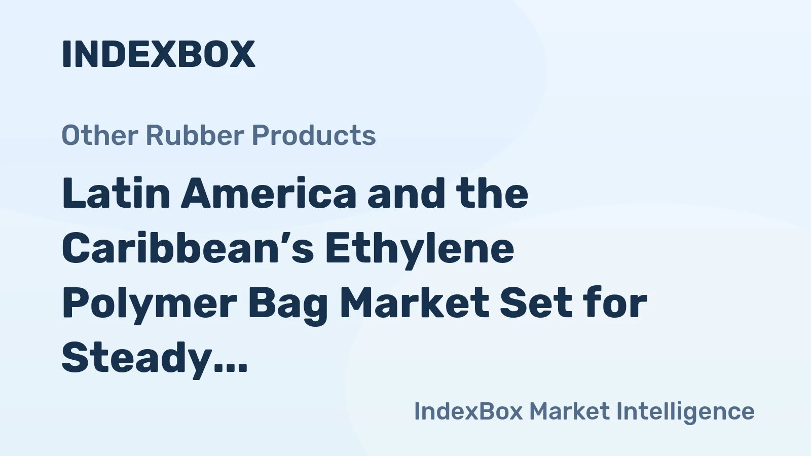 Latin America and the Caribbean’s Ethylene Polymer Bag Market Set for Steady Growth with 2.3% CAGR Through 2035