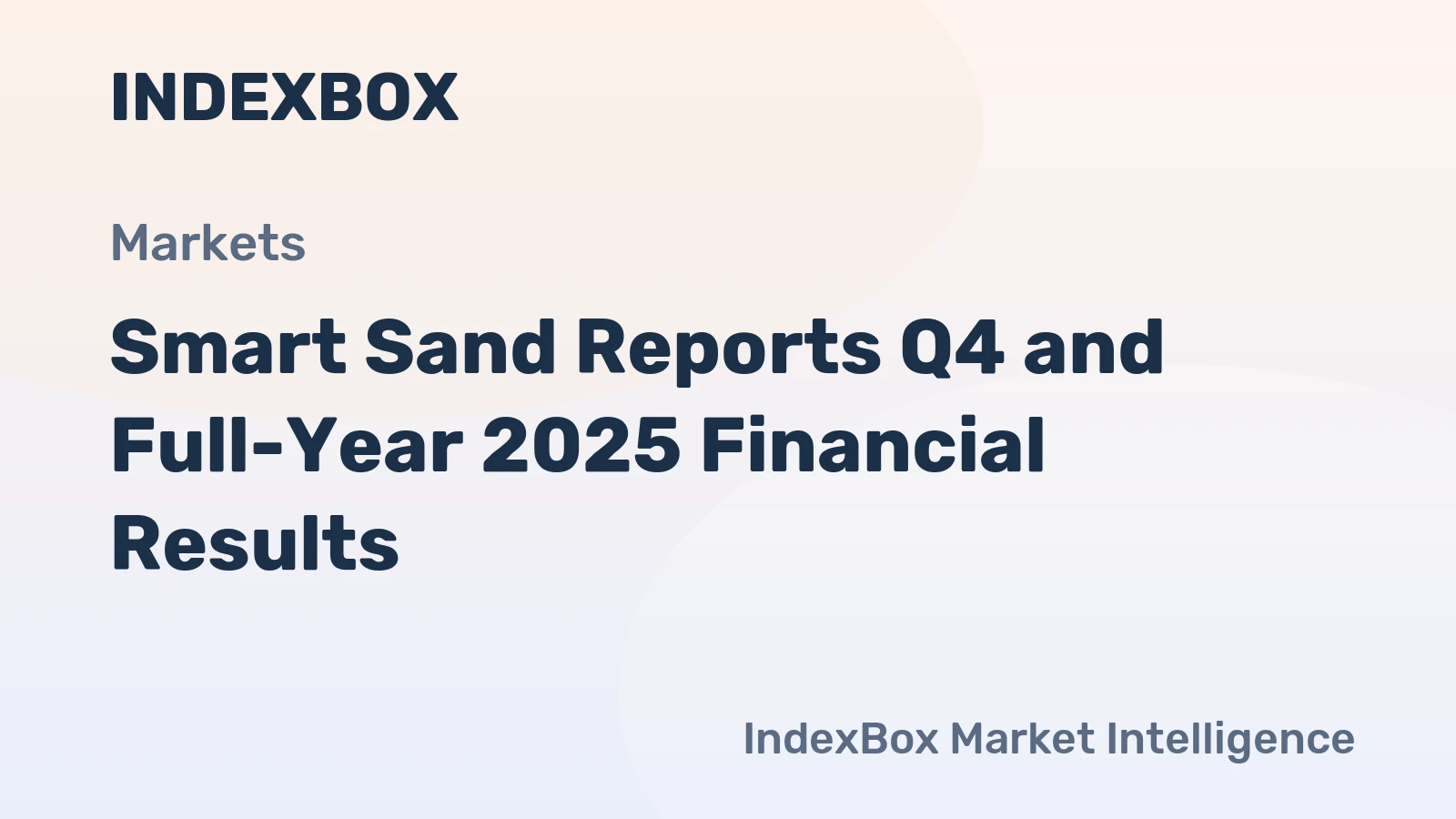 Smart Sand Reports Q4 and Full-Year 2025 Financial Results