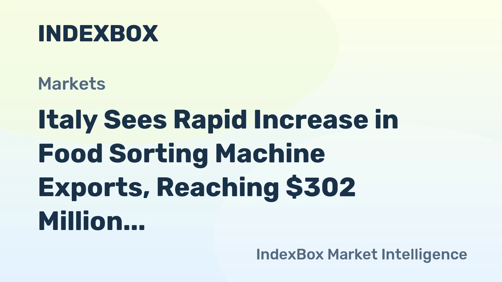 Italy Sees Rapid Increase in Food Sorting Machine Exports, Reaching $302 Million in 2023