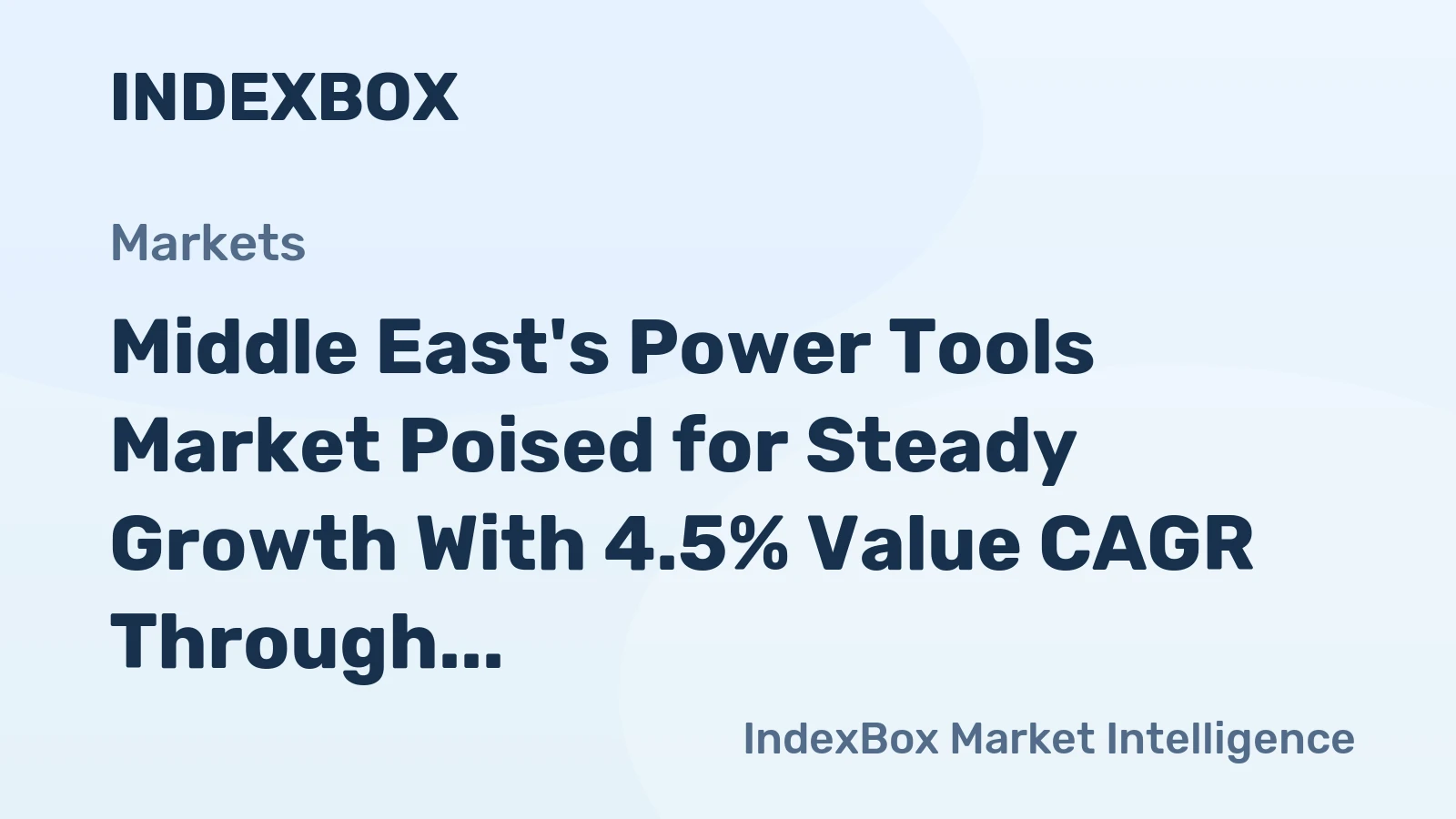 Middle East's Power Tools Market Poised for Steady Growth With 4.5% Value CAGR Through 2035