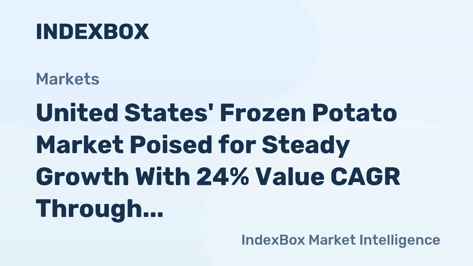 United States' Frozen Potato Market Poised for Steady Growth With 24% Value CAGR Through 2035