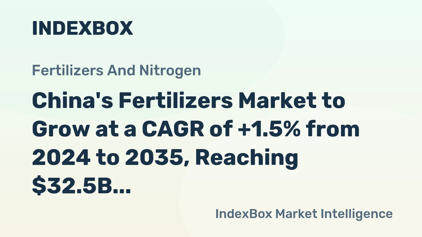 China's Fertilizers Market to Grow at a CAGR of +1.5% from 2024 to 2035, Reaching $32.5B by End of Period