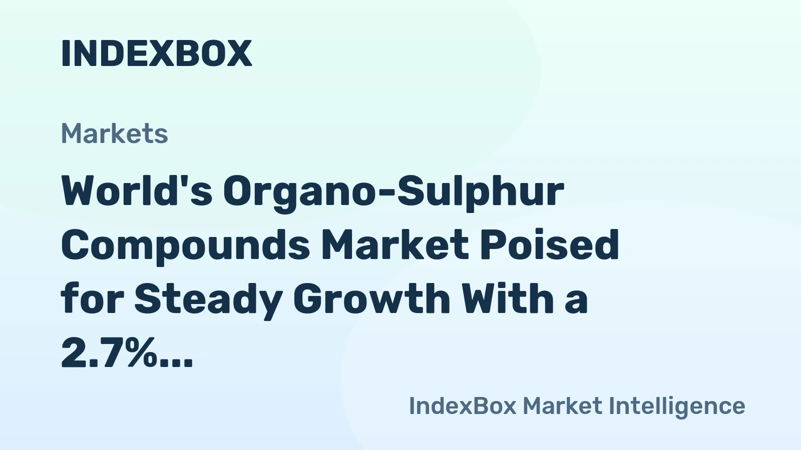 World's Organo-Sulphur Compounds Market Poised for Steady Growth With a 2.7% CAGR in Value