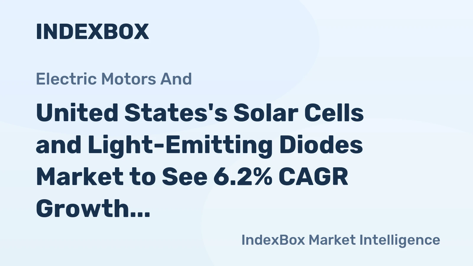 United States's Solar Cells and Light-Emitting Diodes Market to See 6.2% CAGR Growth Through 2035