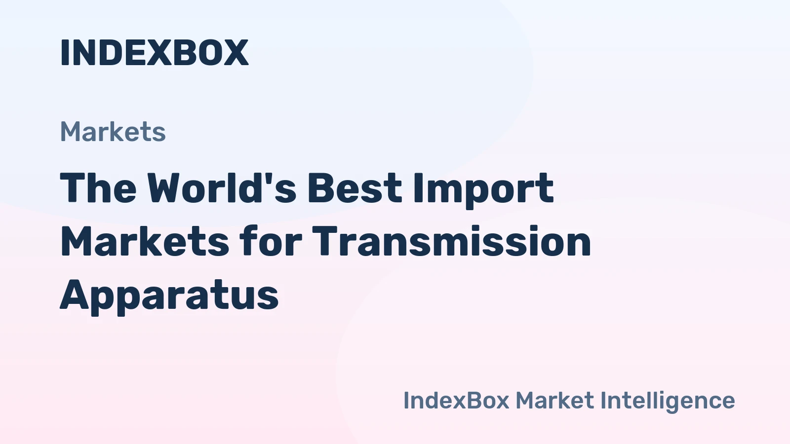 The World's Best Import Markets for Transmission Apparatus