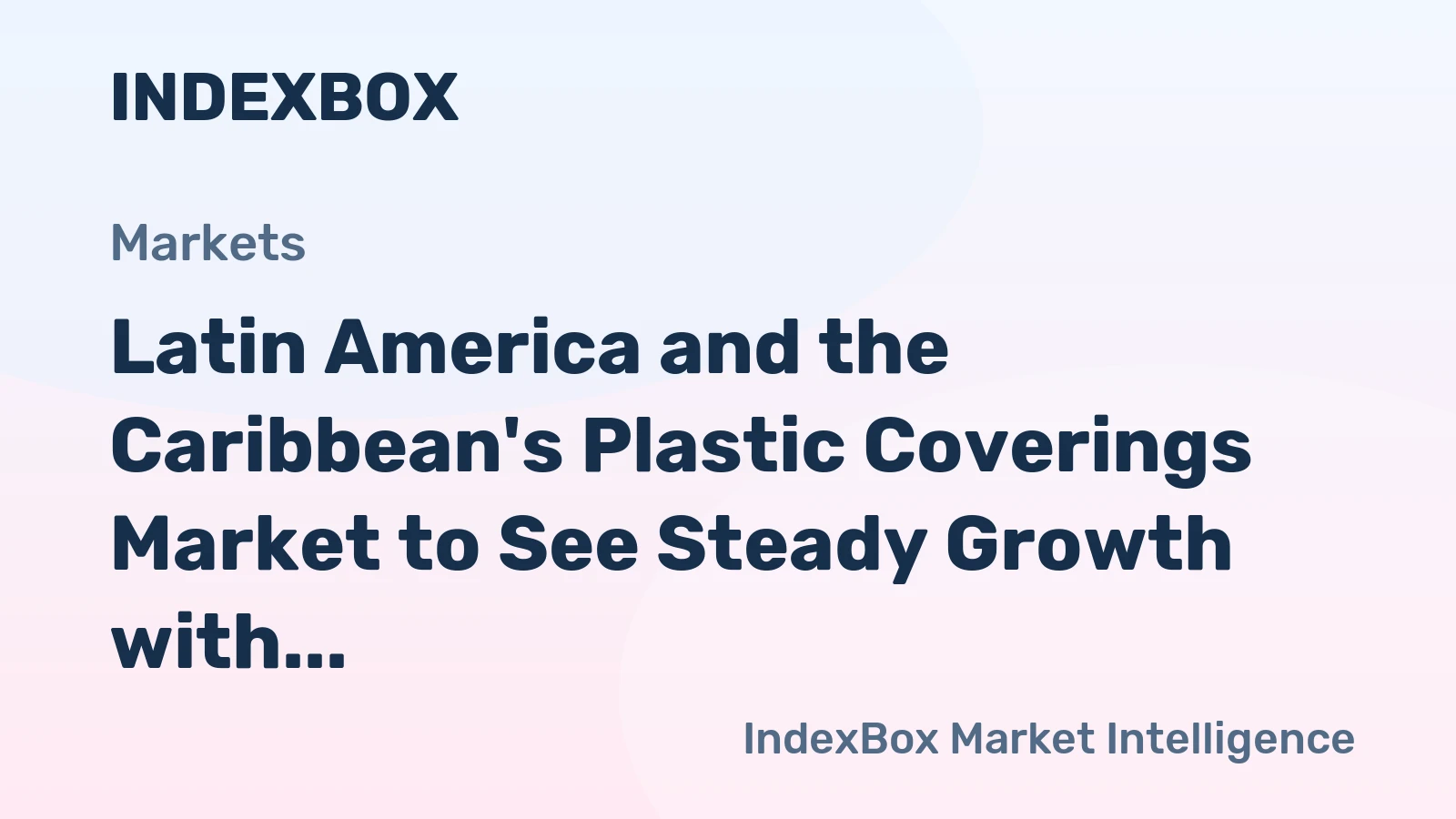 Latin America and the Caribbean's Plastic Coverings Market to See Steady Growth with a 1.5% Volume CAGR