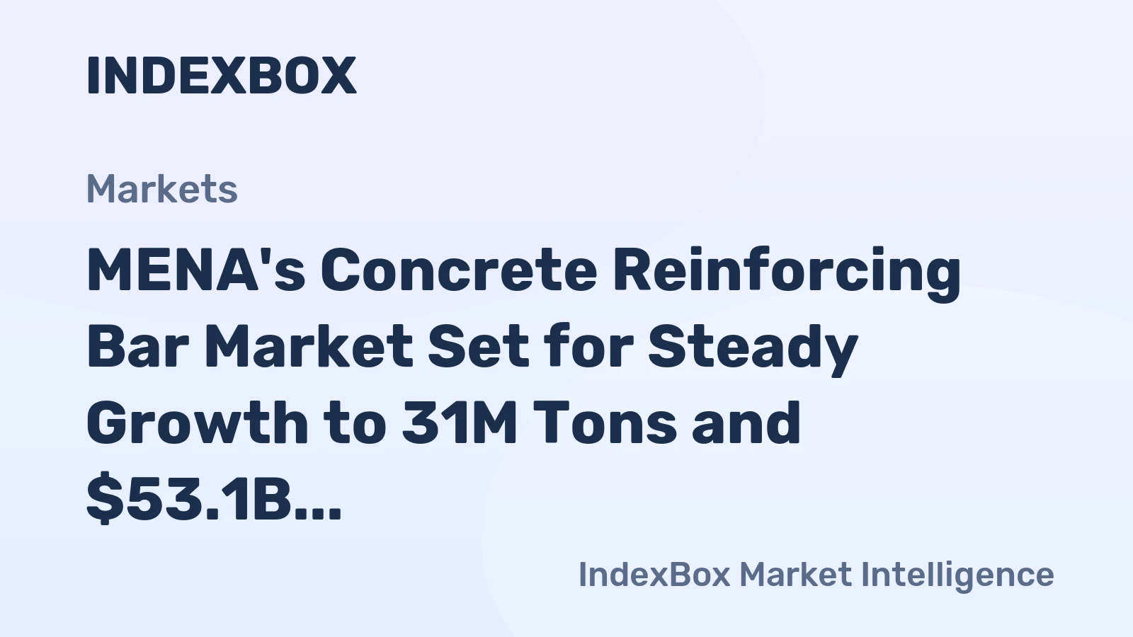 MENA's Concrete Reinforcing Bar Market Set for Steady Growth to 31M Tons and $53.1B by 2035