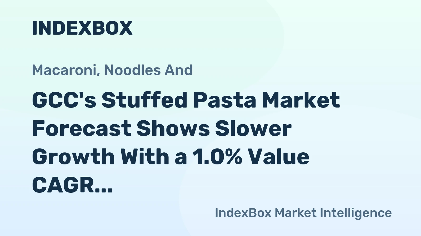 GCC's Stuffed Pasta Market Forecast Shows Slower Growth With a 1.0% Value CAGR Through 2035