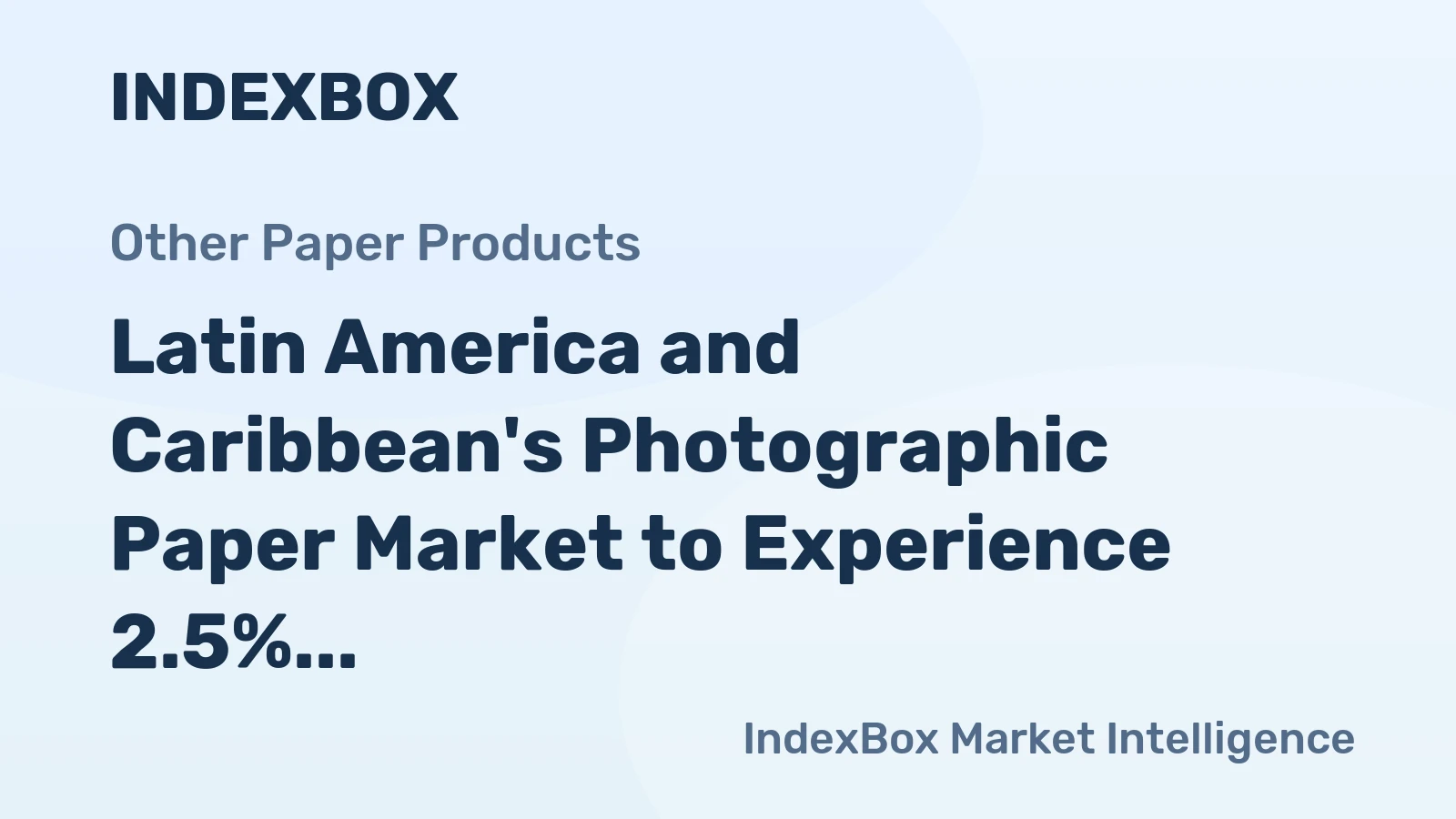 Latin America and Caribbean's Photographic Paper Market to Experience 2.5% CAGR Growth Through 2035